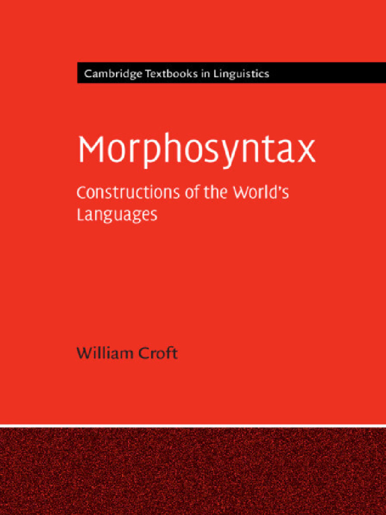 William Croft - Morphosyntax - Constructions of The World's Languages-Cambridge Textbooks in ...