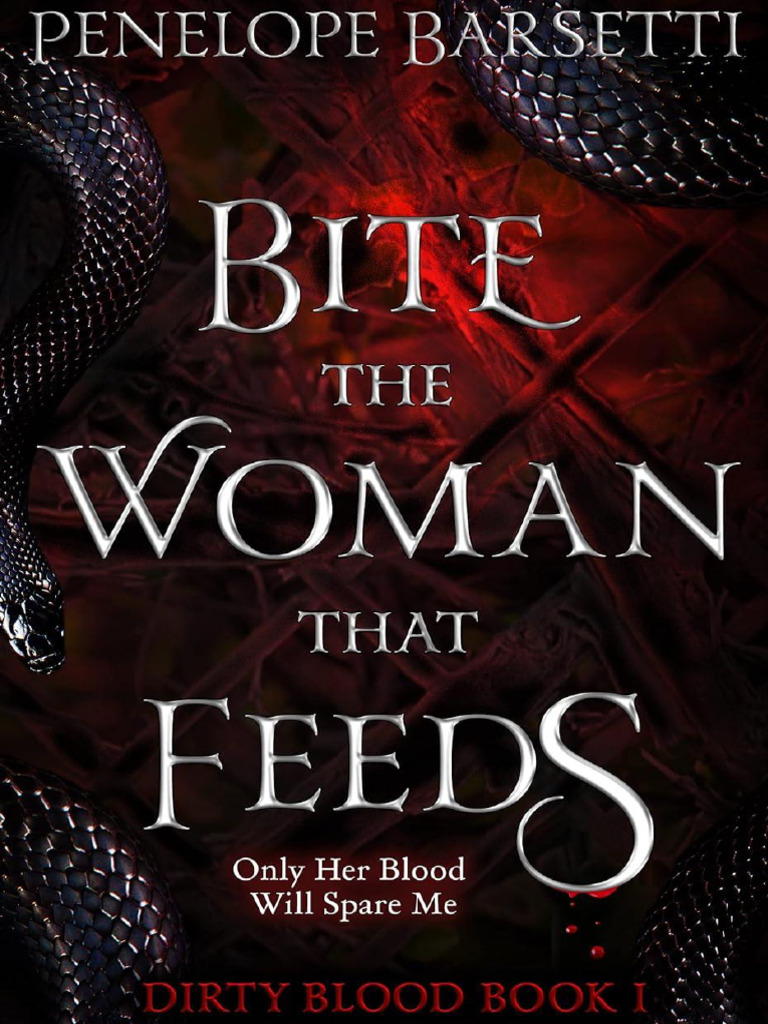 Bite The Woman That Feeds - Dirty Blood - Penelope Barsetti | PDF ...