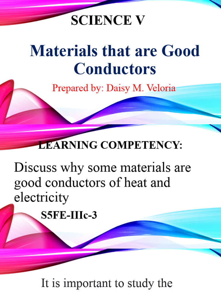 SCIENCE V - Discuss Why Good Conductors | PDF | Electrical Resistivity ...