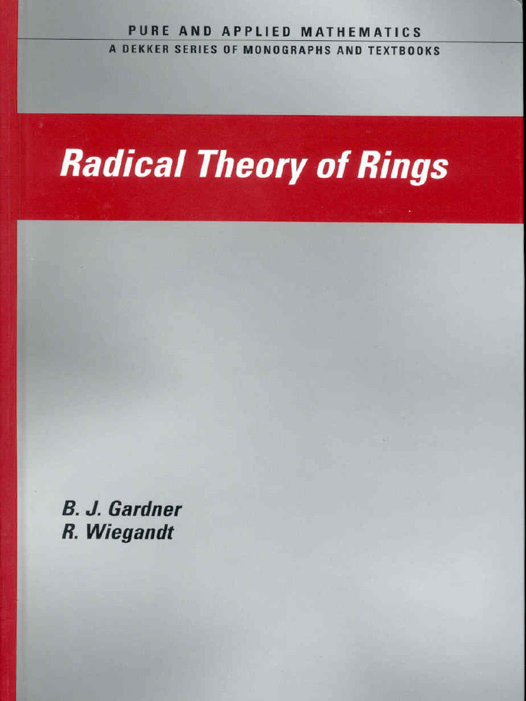 (J.W. Gardner, R. Wiegandt) Radical Theory of Ring | PDF | Ring (Mathematics) | Mathematical ...