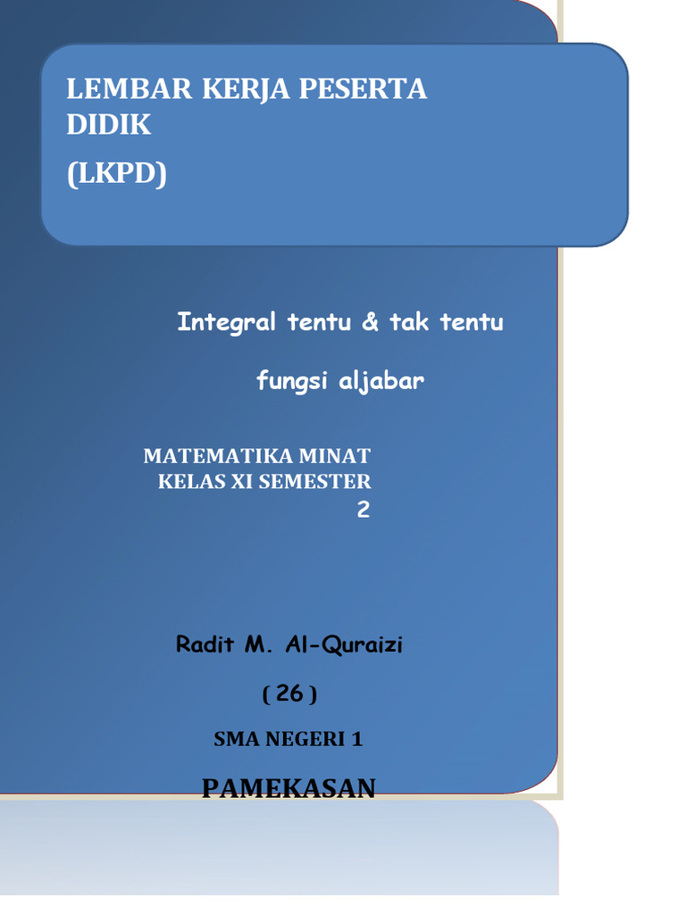 LKPD Integral Tentu & Tak Tentu Fungsi Aljabar Radit M. Al-Quraizi | PDF | Metode & Bahan Ajar