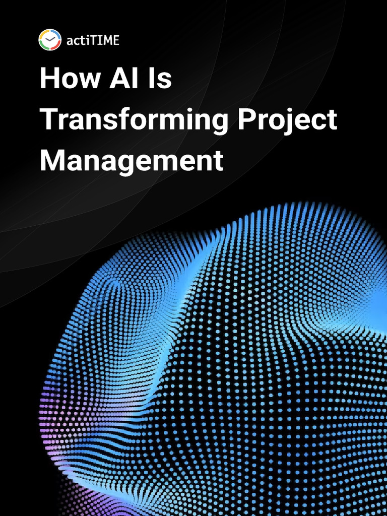 How AI Is Transforming Project Management | PDF | Artificial ...