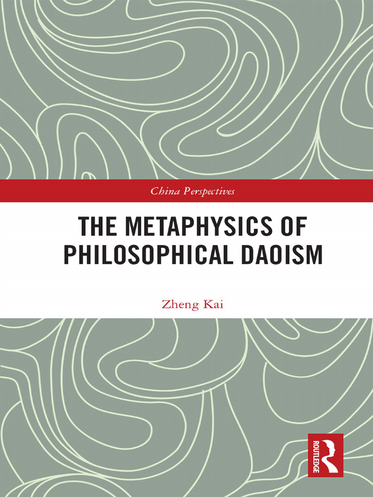 The Metaphysics of Philosophical Daoism - Kai Zheng - 2020 - Taylor ...