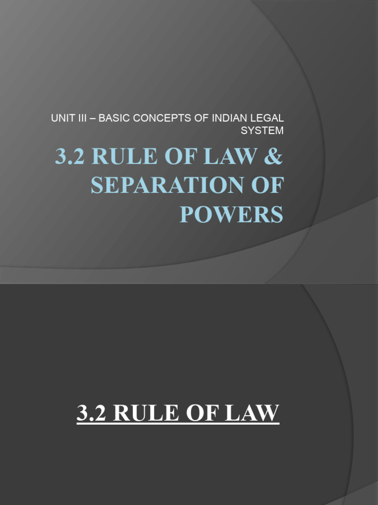Unit Iii PPT 2 | PDF | Rule Of Law | Separation Of Powers