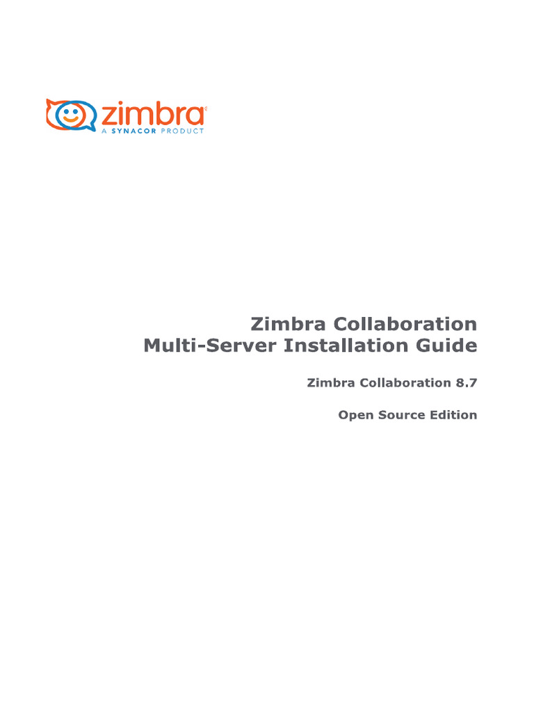 Zimbra Open Source Edition Multi-Server Installation Guide 8.7 | PDF