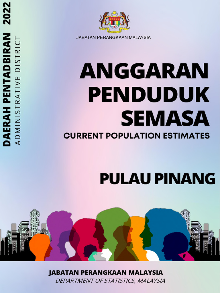 Anggaran Penduduk Semasa Daerah Pentadbiran Pulau Pinang 2022 | PDF
