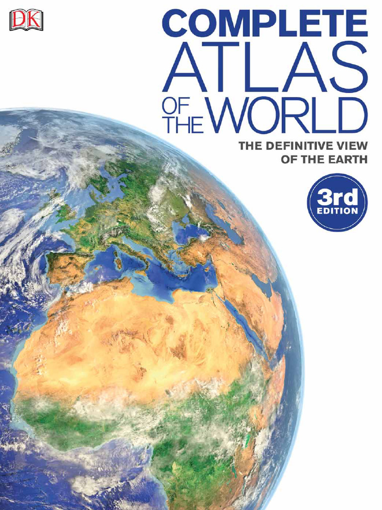 Complete Atlas of The World, 3rd Edition by DK | PDF