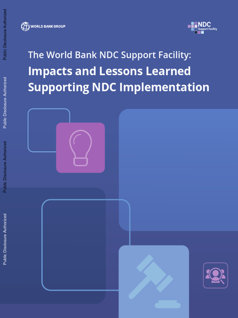 The World Bank NDC Support Facility Impacts and Lessons Learned Supporting NDC Implementation ...