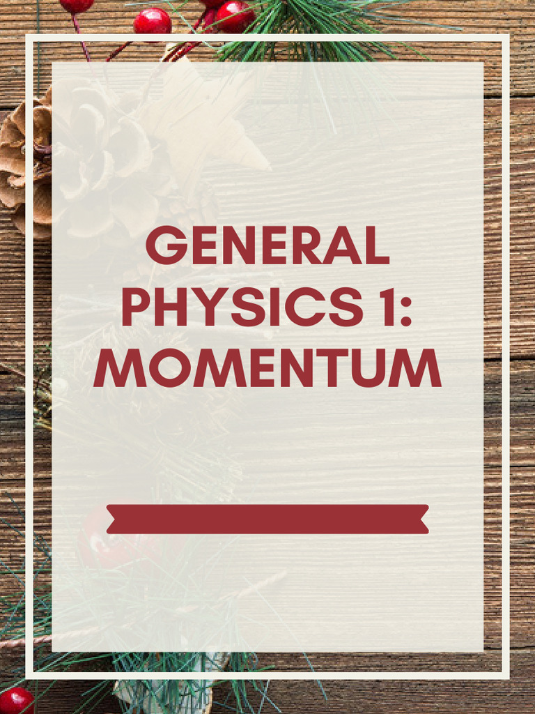 GENERAL PHYSICS - Momentum Change | PDF | Force | Momentum