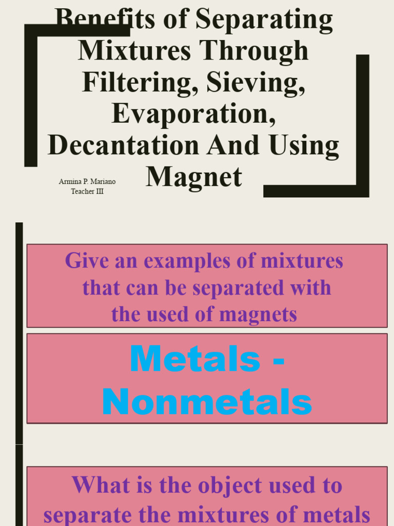 Science 6 # 11 - Separating Mixtures Through Filtering, Sieving ... Science 6 # 11 - Separating Mixtures Through Filtering, Sieving ...
