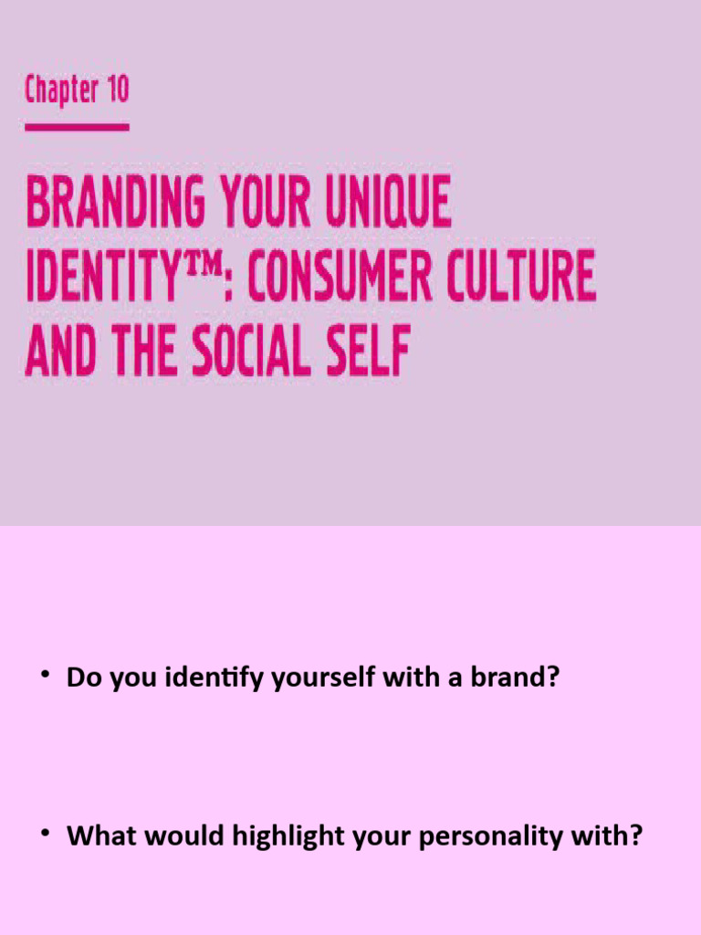 Chapter10 -BRANDING YOUR UNIQUE IDENTITY CONSUMER CULTURE AND THE ... Chapter10 -BRANDING YOUR UNIQUE IDENTITY CONSUMER CULTURE AND THE ...