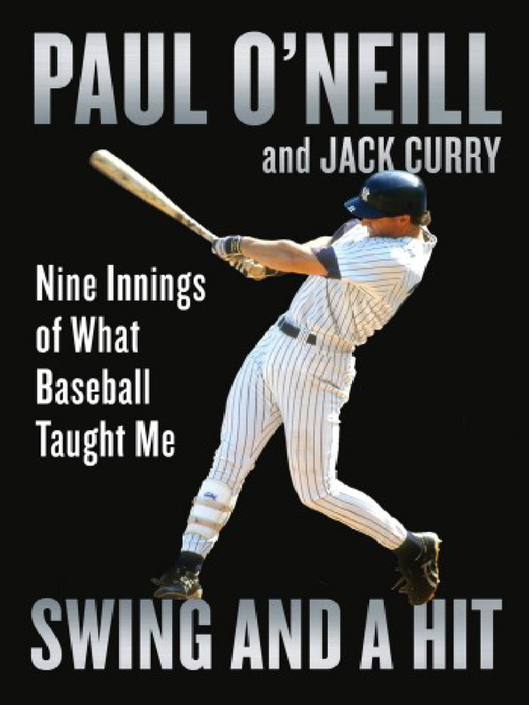 Swing and A Hit - Nine Innings of What Baseball Taught Me (Paul ONeill ...