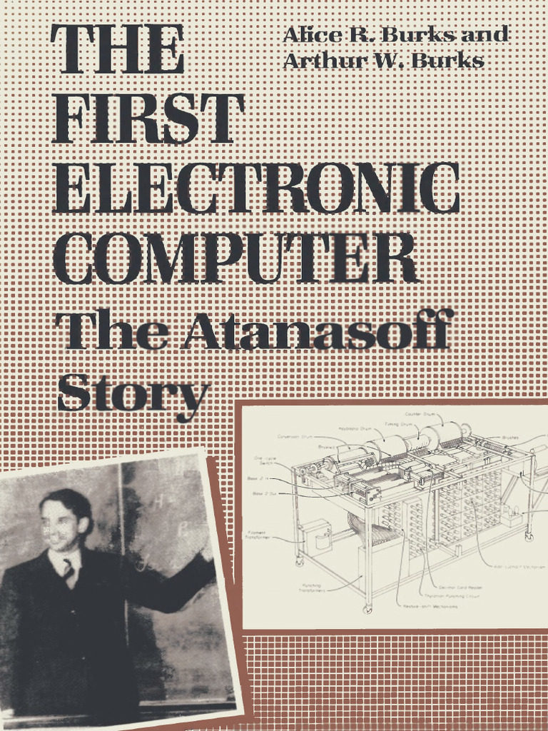 The First Electronic Computer (The Antanasoff Story) | PDF