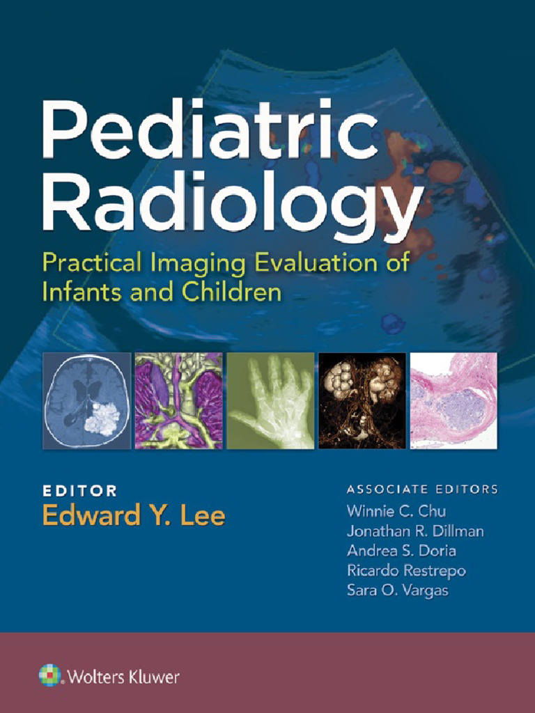 Edward Lee - Pediatric Radiology - Practical Imaging Evaluation of Infants and Children-LWW ...