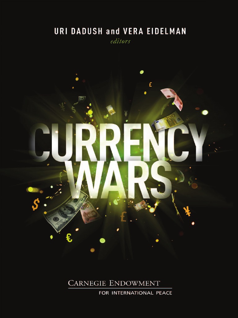 Currency Wars | PDF | Fixed Exchange Rate System | Monetary Policy