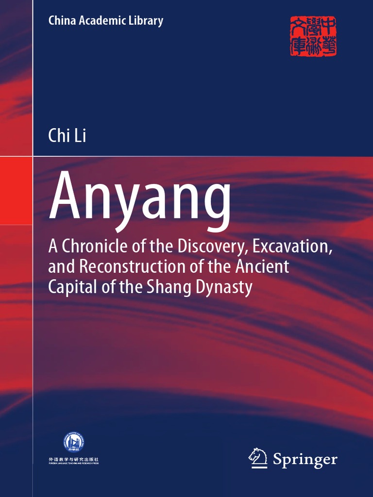 Anyang A Chronicle of The Discovery, Excavation, and Reconstruction of ...