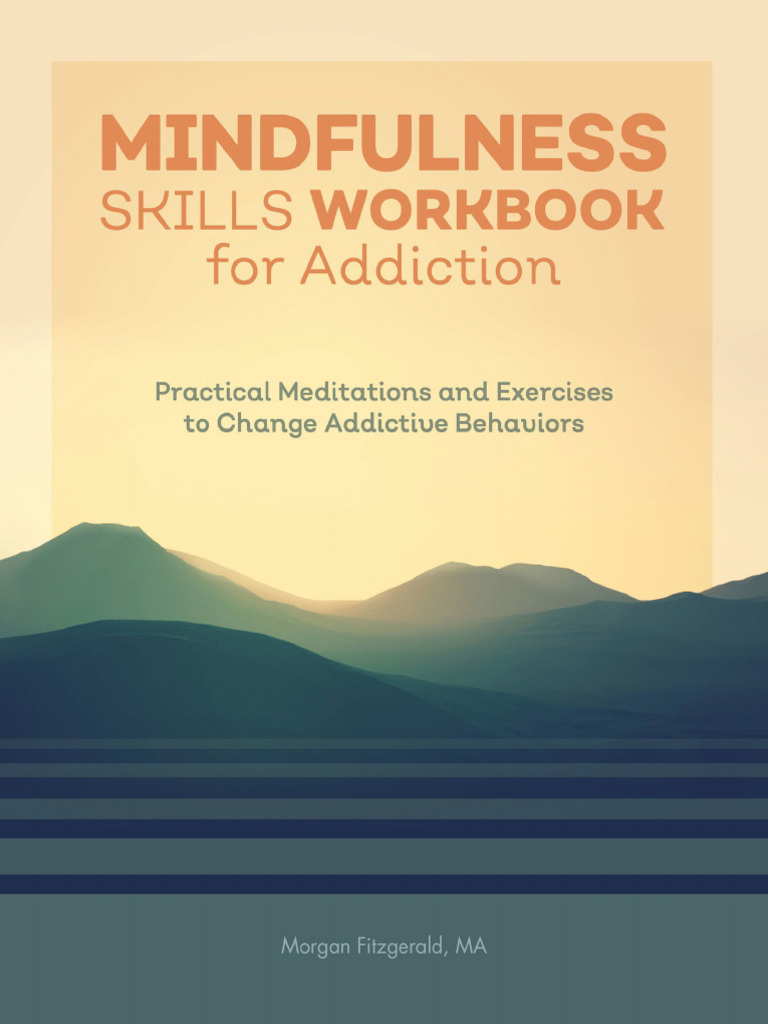 Fitzgerald MA, Morgan - Mindfulness Skills Workbook For Addiction ...
