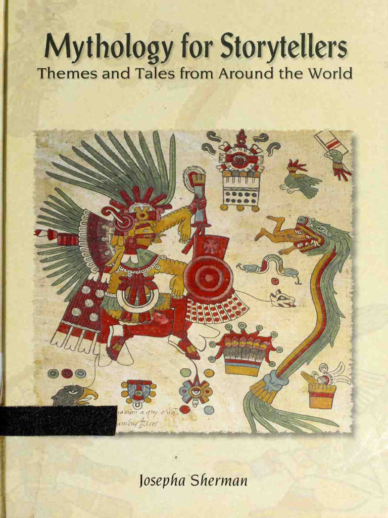 Mythology For Storytellers - Themes and Tales From Around The World ...