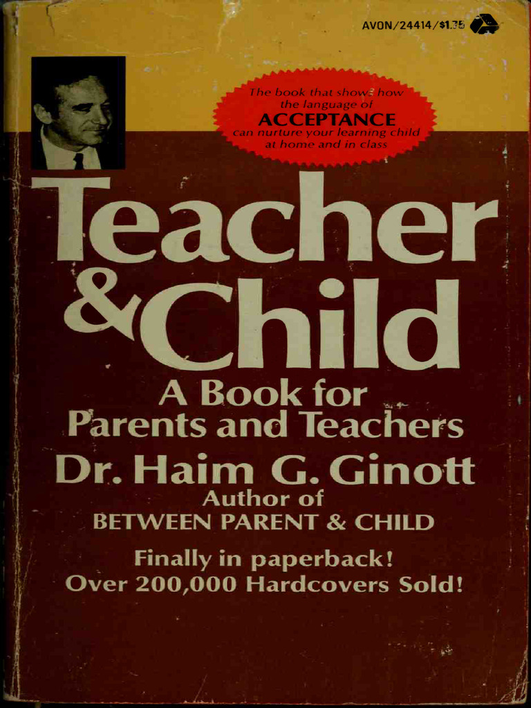 Dr. Haim G. Ginott - Teacher and Child - A Book For Parents and ...