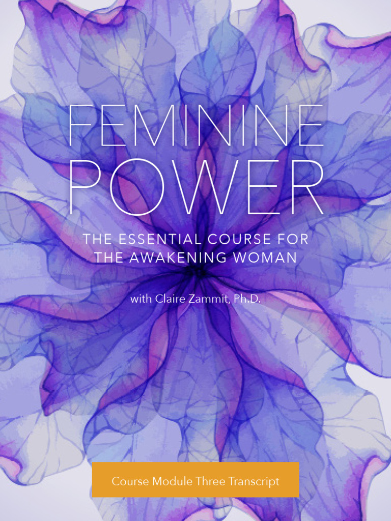 Feminine Power The Essential Course Module 3 - Transcript | PDF ...