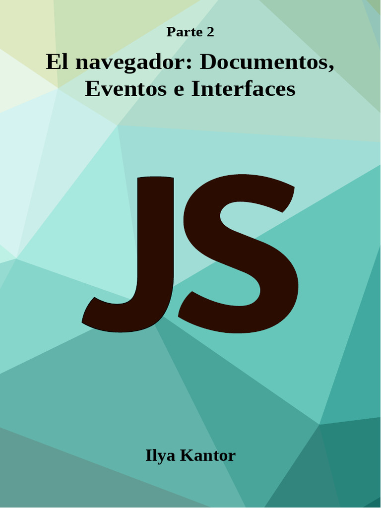 JavaScript Moderno Parte 2 El Navegador, Documentos e Interfaces (Ilya ...