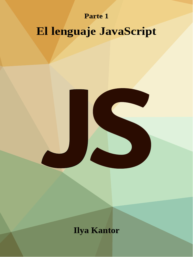 El Lenguaje JavaScript (Parte 1) (Ilya Kantor) (Z-Library) | PDF | Script Java | Entorno de ...