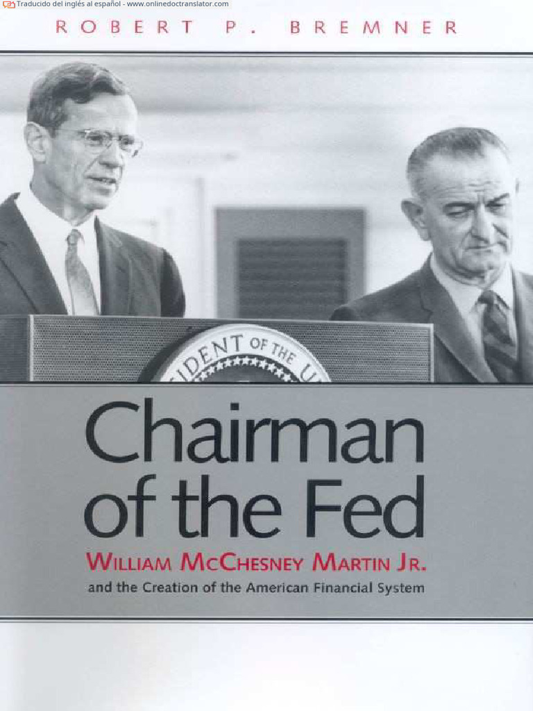 Chairman of The Fed William McChesney Martin JR., and The Creation of ...