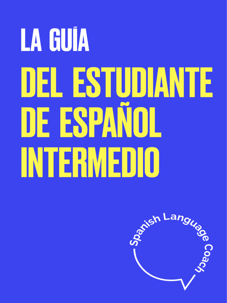 La - Guía - Del - Estudiante - de - Español - Intermedio by Spanish ...