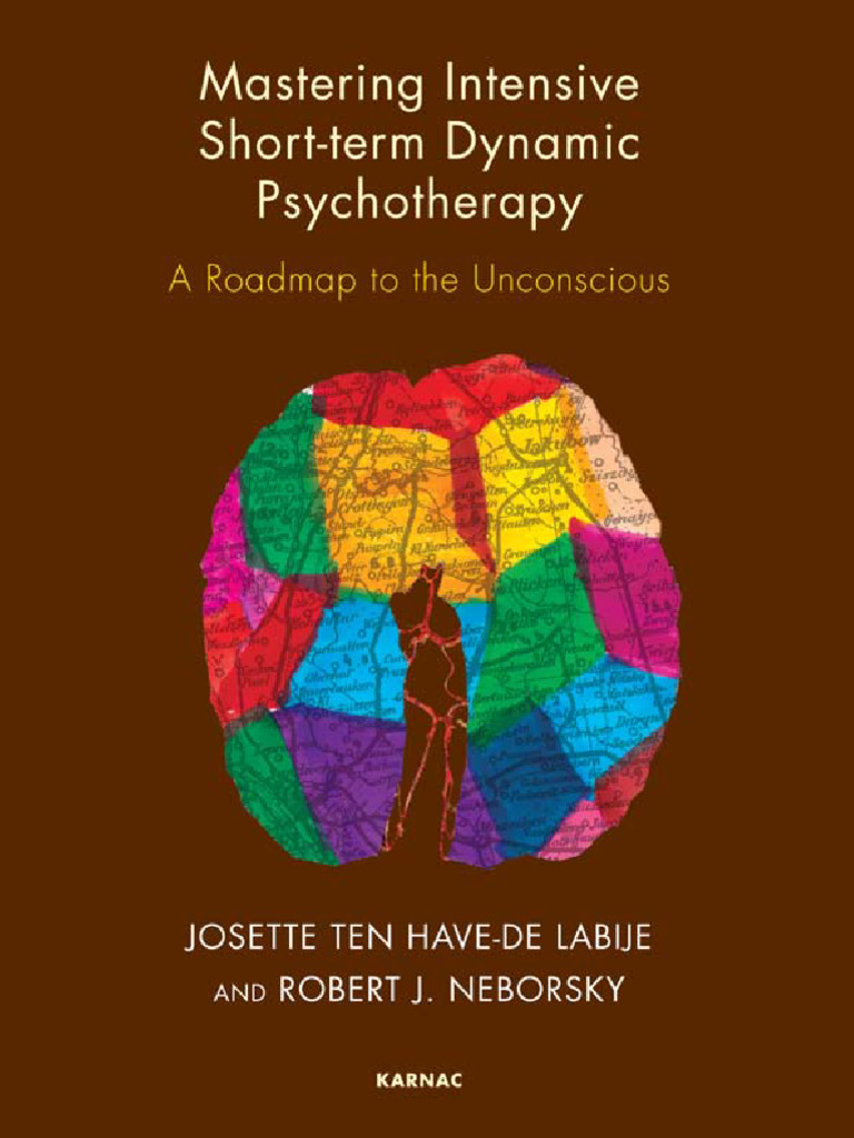 Mastering Intensive Short-Term Dynamic Psychotherapy A Roadmap To The ...