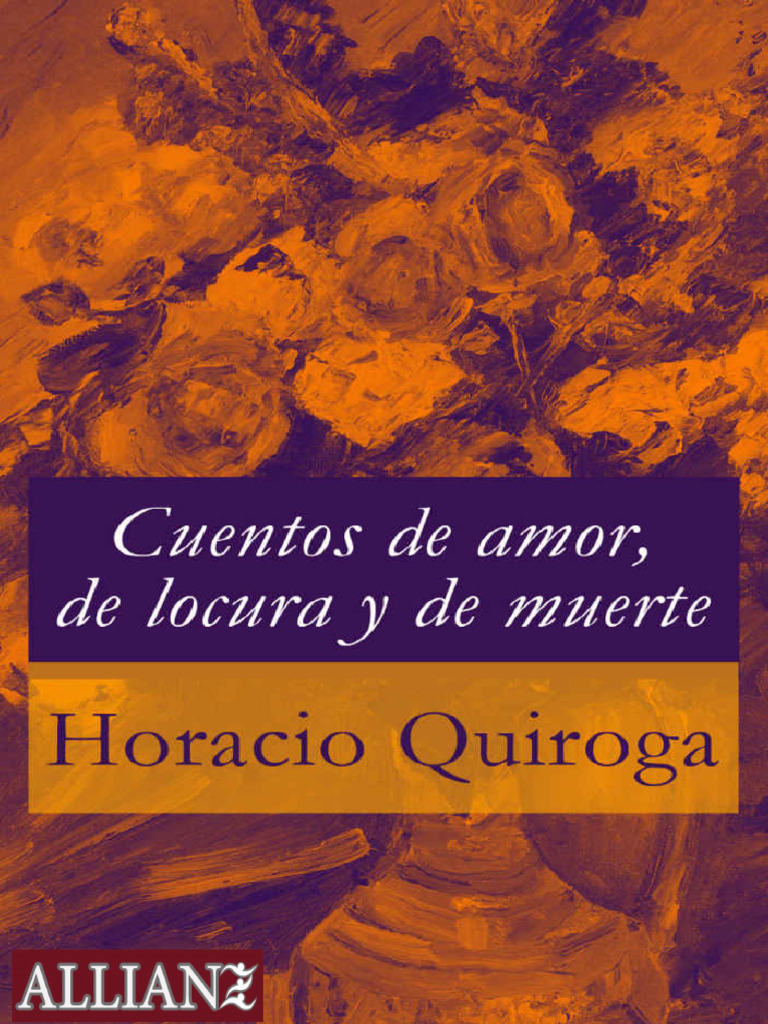 Cuentos de Amor, de Locura y de Muerte (Spanish Edition) - Horacio Quiroga | PDF | Amor