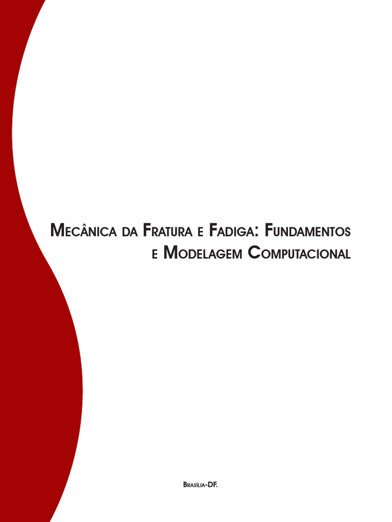 Mecanica Da Fratura e Fadiga Fundamentos e Modelagem Computacional | PDF | Estresse (Mecânica ...