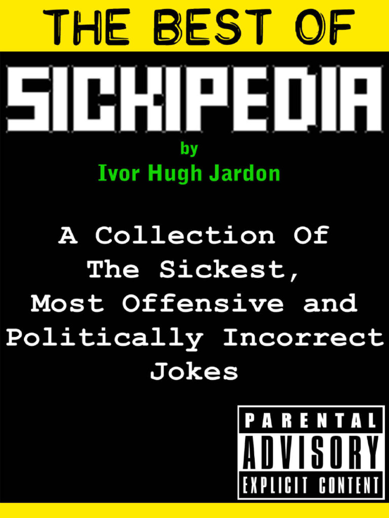 Dokumen - Pub The Best of Sickipedia A Collection of The Sickest Most Offensive and Politically ...