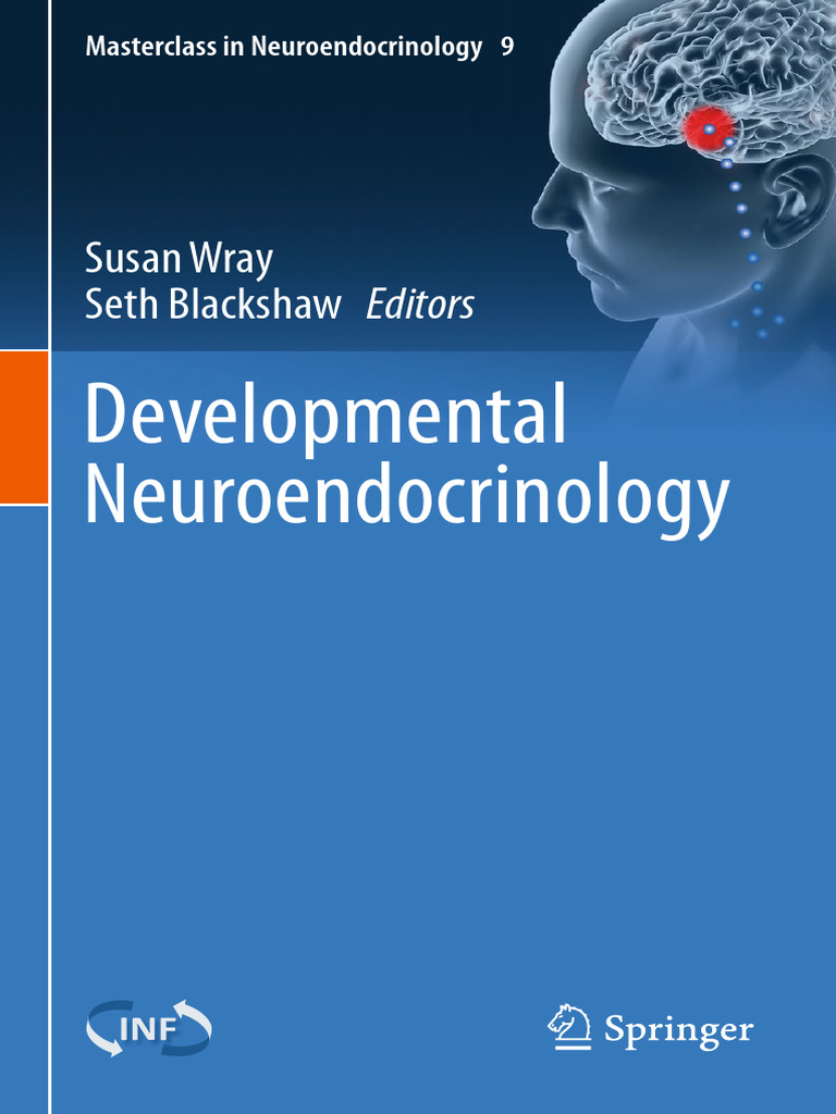 Developmental Neuroendocrinology: Susan Wray Seth Blackshaw Editors ...