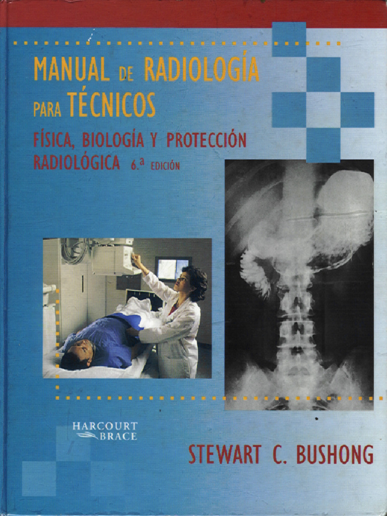 MANUAL DE RADIOLOGÍA PARA TÉCNICOS Bushong Cap.1-10 | PDF