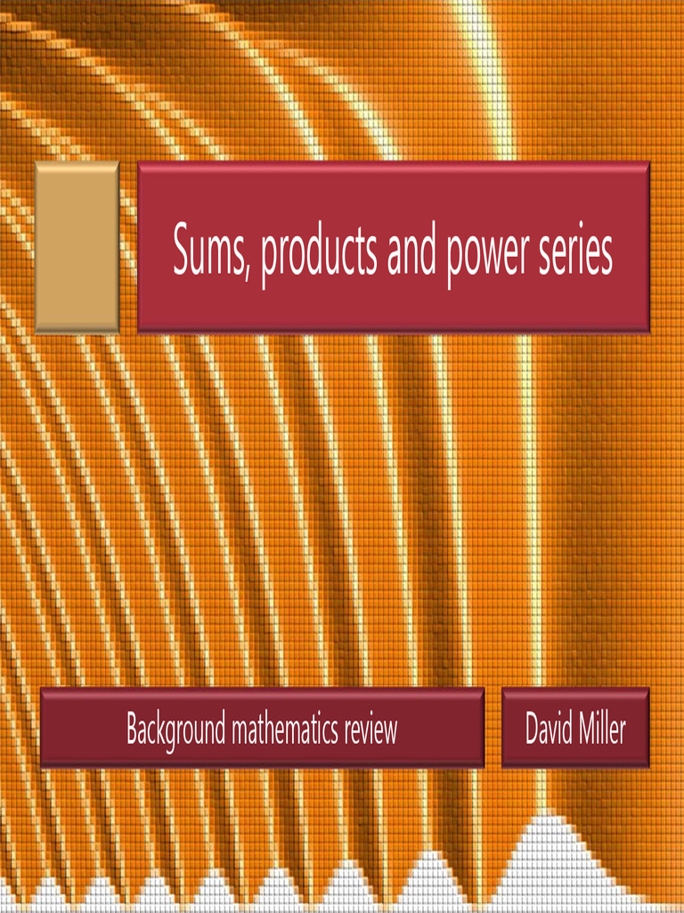 Math 5 Sums Products And Power Series Pdf Summation Power Series