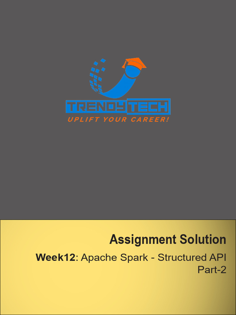 Week12 Assignment Solution | PDF | Apache Spark | Software