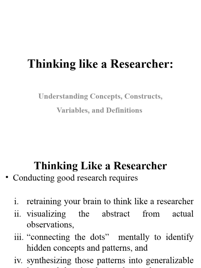 Lecture 4, Thinking Like A Researcher Understanding Concepts, Constructs, Variables, and ...