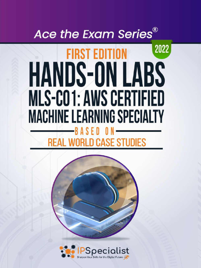 Specialist, IP - Hands-On Labs - MLS-CO1 - AWS Certified Machine Learning Specialty - Based On ...