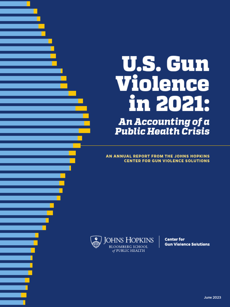 U.S. Gun Violence in 2021: An Accounting of A Public Health Crisis ...