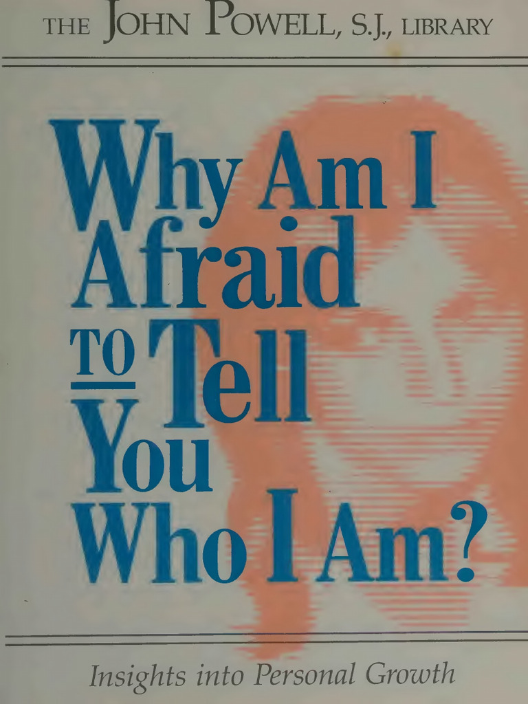 Why Am I Afraid To Tell You Who I Am PDF - John Powell | PDF ...
