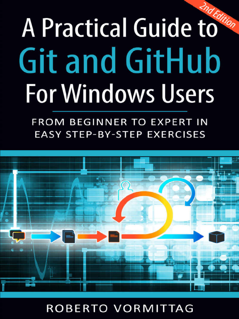 A Practical Guide To Git and GitHub For Windows Users - From - Roberto ...