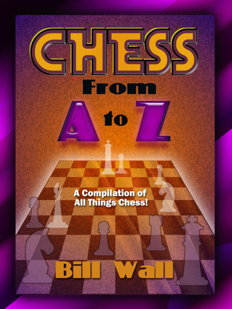 Chess From A-Z by Bill Wall (gnv64) | PDF