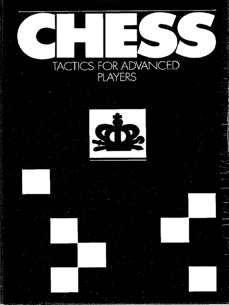 Chess Tactics For Advanced Players | PDF