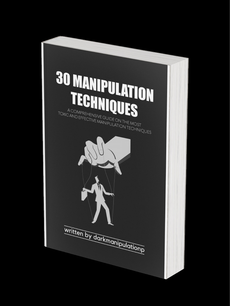 30 Manipulation Techniques | PDF | Persuasion | Social Psychology