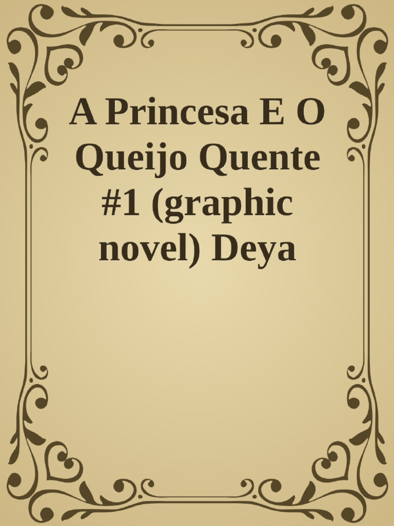 A Princesa e o Queijo Quente - Deya Muniz | PDF