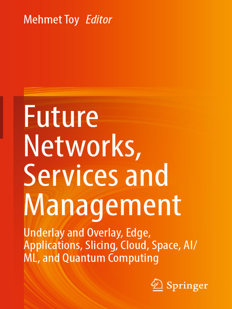 Future Networks, Services and Management - Underlay and Overlay, Edge, M I B Sung | PDF ...
