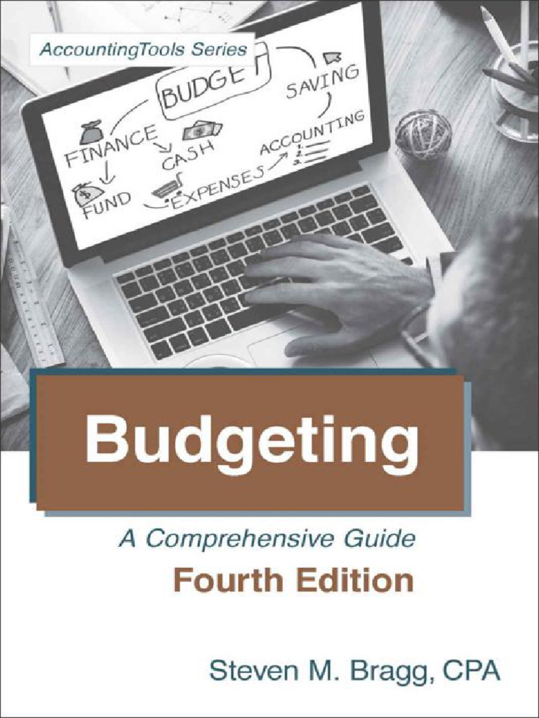 Budgeting Fourth Edition A Comprehensive Guide (Steven Bragg) | PDF