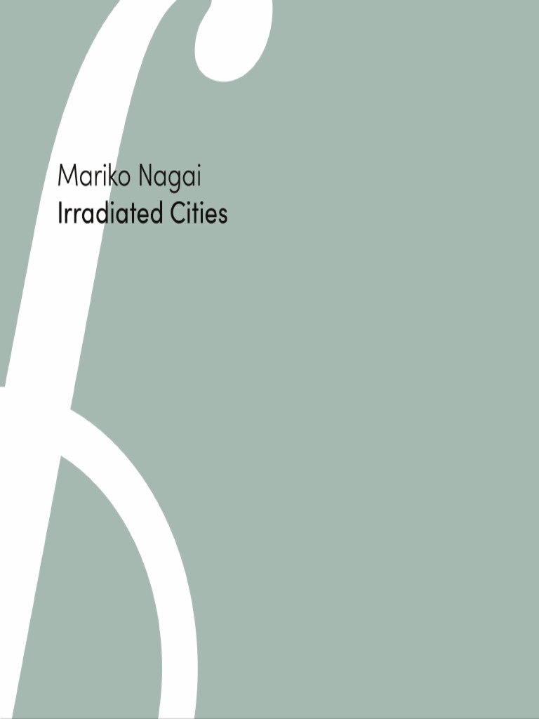 Mariko Nagai: Irradiated Cities | PDF | Art | Poetry