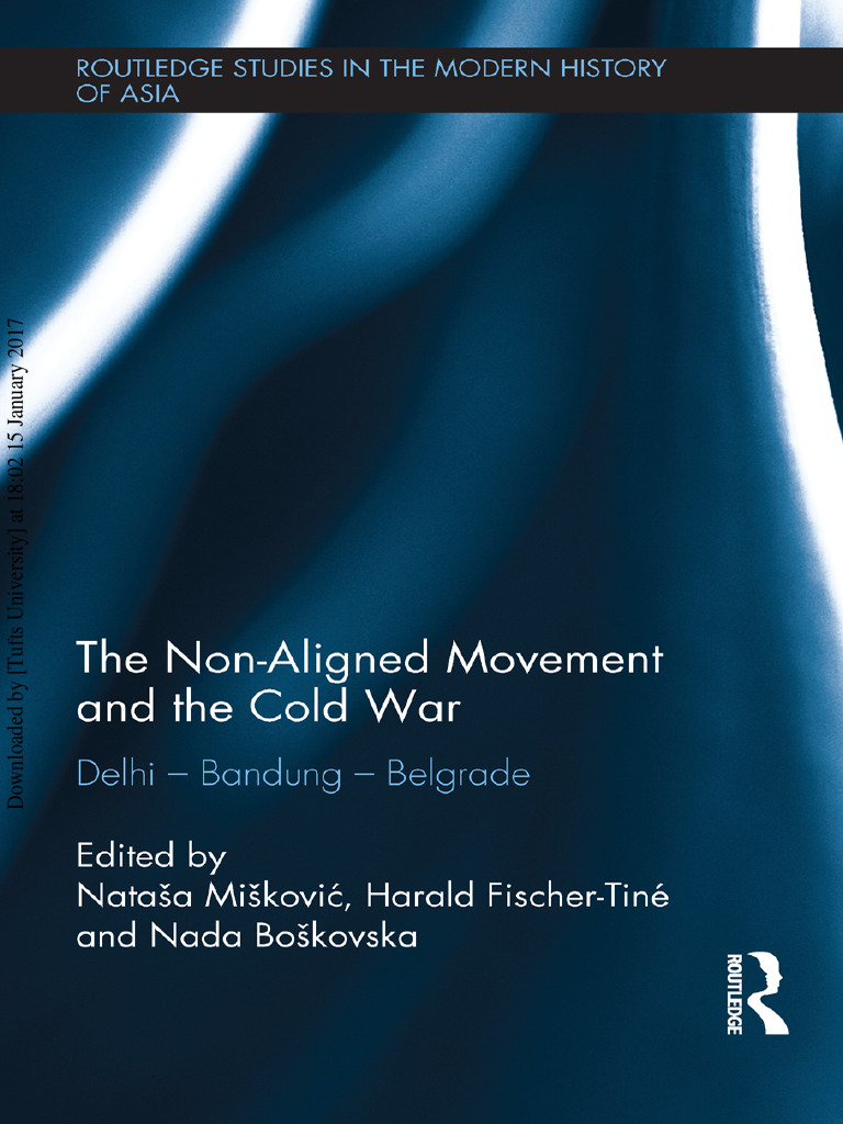 Non-Aligned Movement in Cold War Context | PDF | Non Aligned Movement ...
