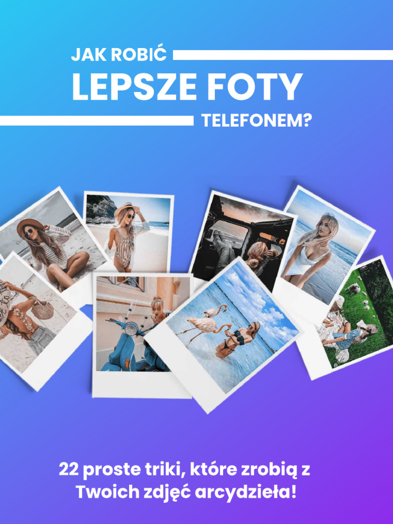 Jak_robic_lepsze_foty_telefonem_ebook-qrdyps | PDF Jak_robic_lepsze_foty_telefonem_ebook-qrdyps | PDF